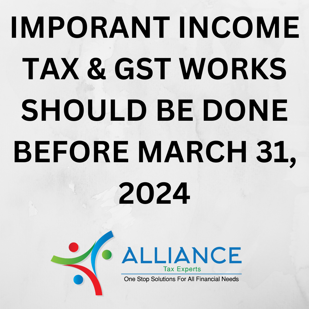 Alliance Tax Experts | IMPORTANT INCOME TAX & GST WORKS SHOULD BE DONE ...