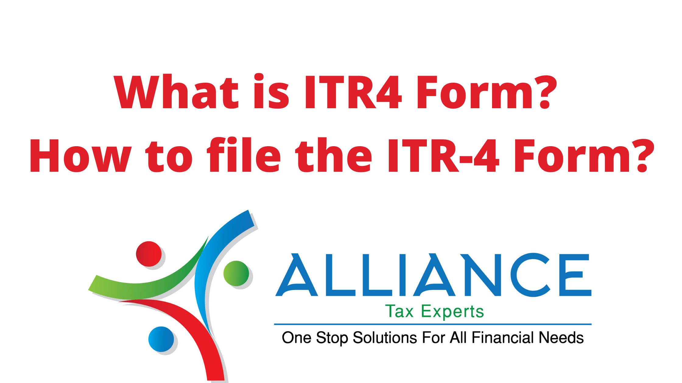 Alliance Tax Experts | What is ITR4 Form How to fill ITR-4 Form